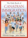 The Kids Book of Canadian Immigration - Deborah Hodge